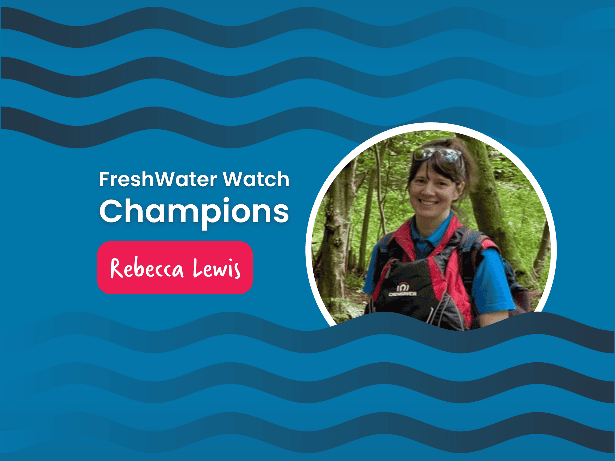 Rebecca Lewis: Discovering the wider river ecosystem - Earthwatch Europe